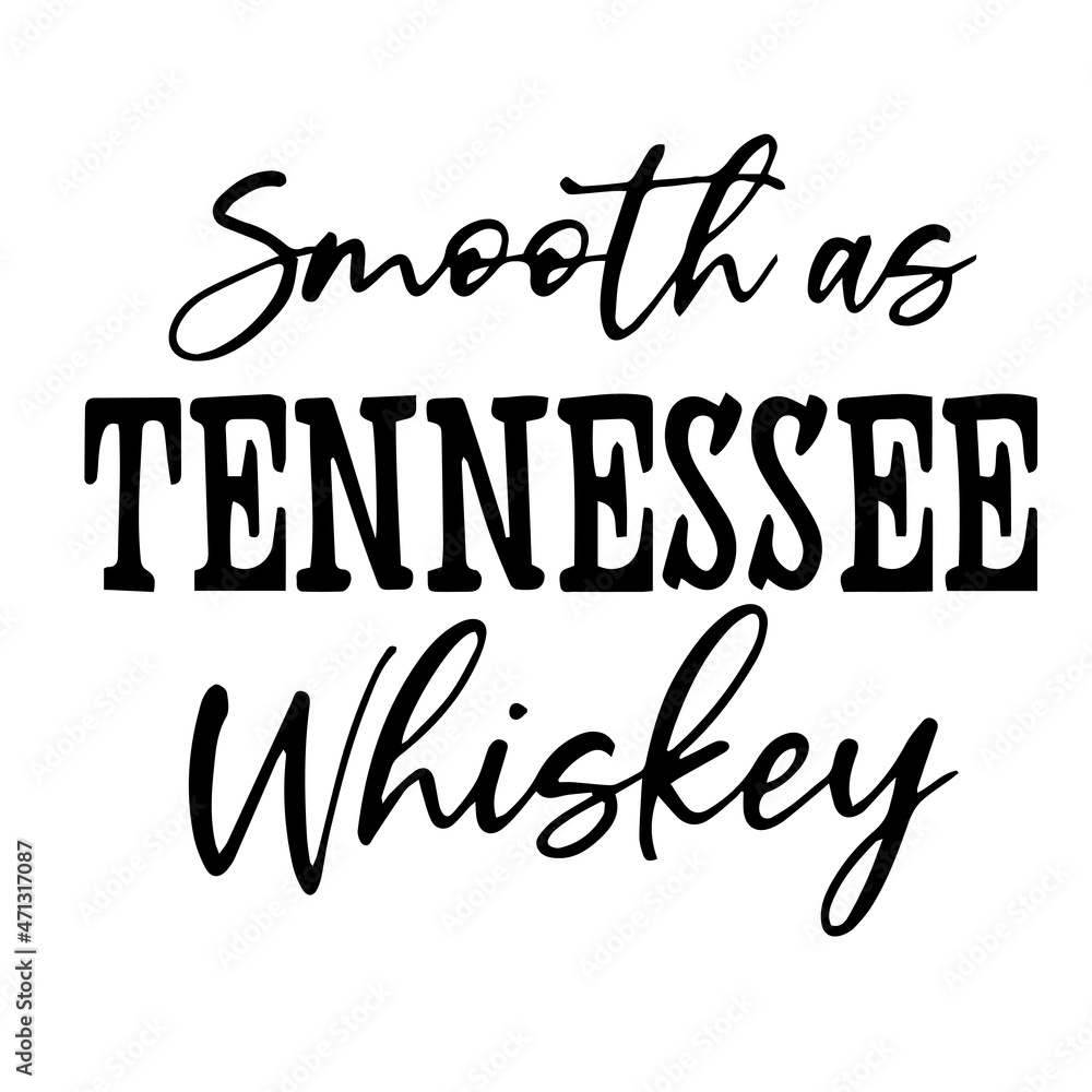 smooth as tennessee whiskey background inspirational quotes typography ...