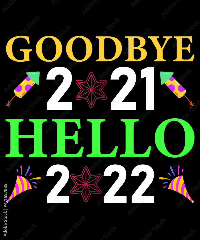 Goodbye 2021 Hello 2022, Christmas New Year Sublimation Design, DTG ...