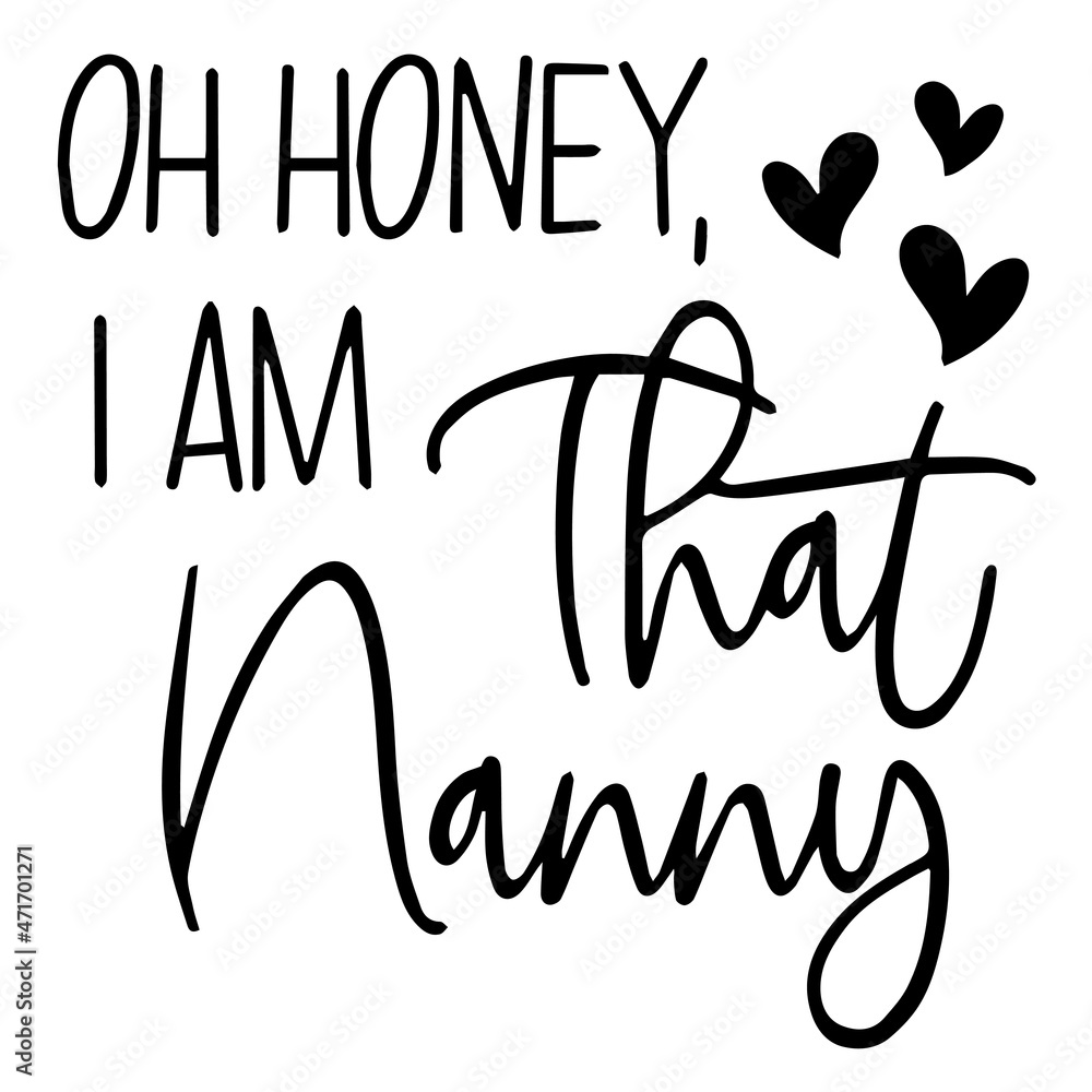 oh honey i am that nanny background inspirational quotes typography ...