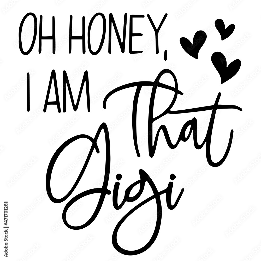 oh honey i am that gigi background inspirational quotes typography ...
