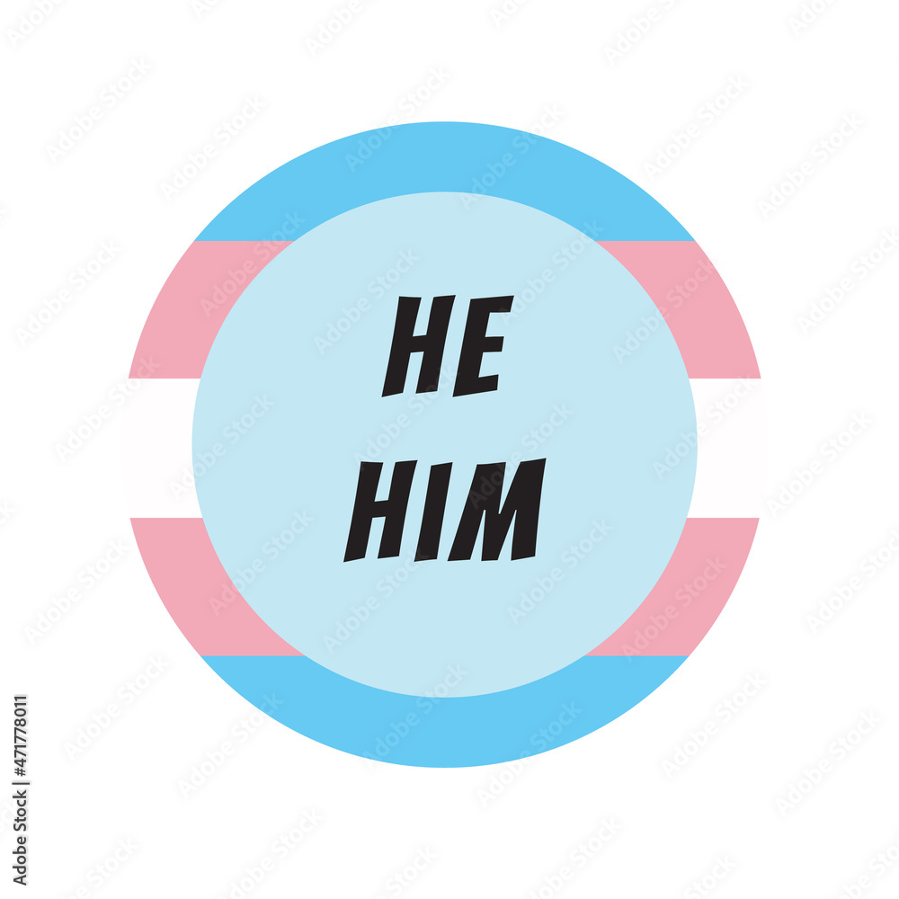 Gender Definition Pronoun: he, him on the colorful Trans flag. Shy Enby ...