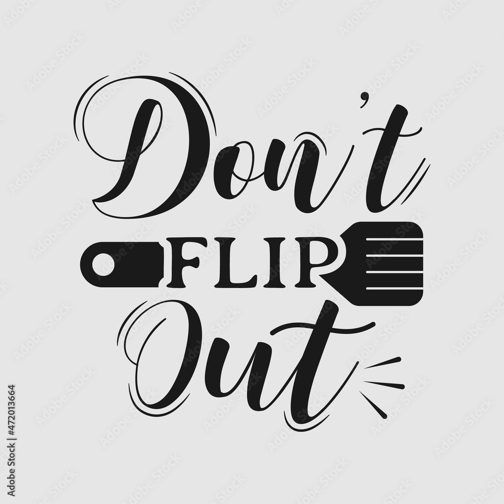 Don't Flip Out lettering, funny kitchen quote for sign, poster and much ...