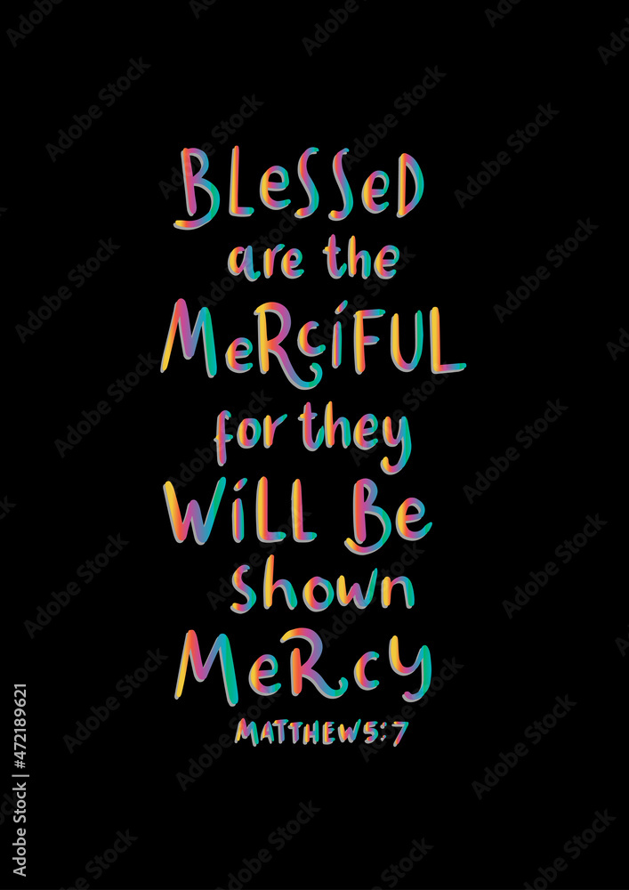 Blessed Are The Merciful, For They Will Be Shown Mercy. Handwritten ...