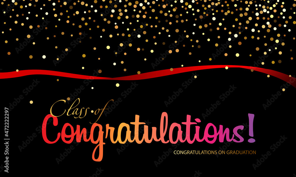 Congratulations on your graduation from school. Class of 2022 ...