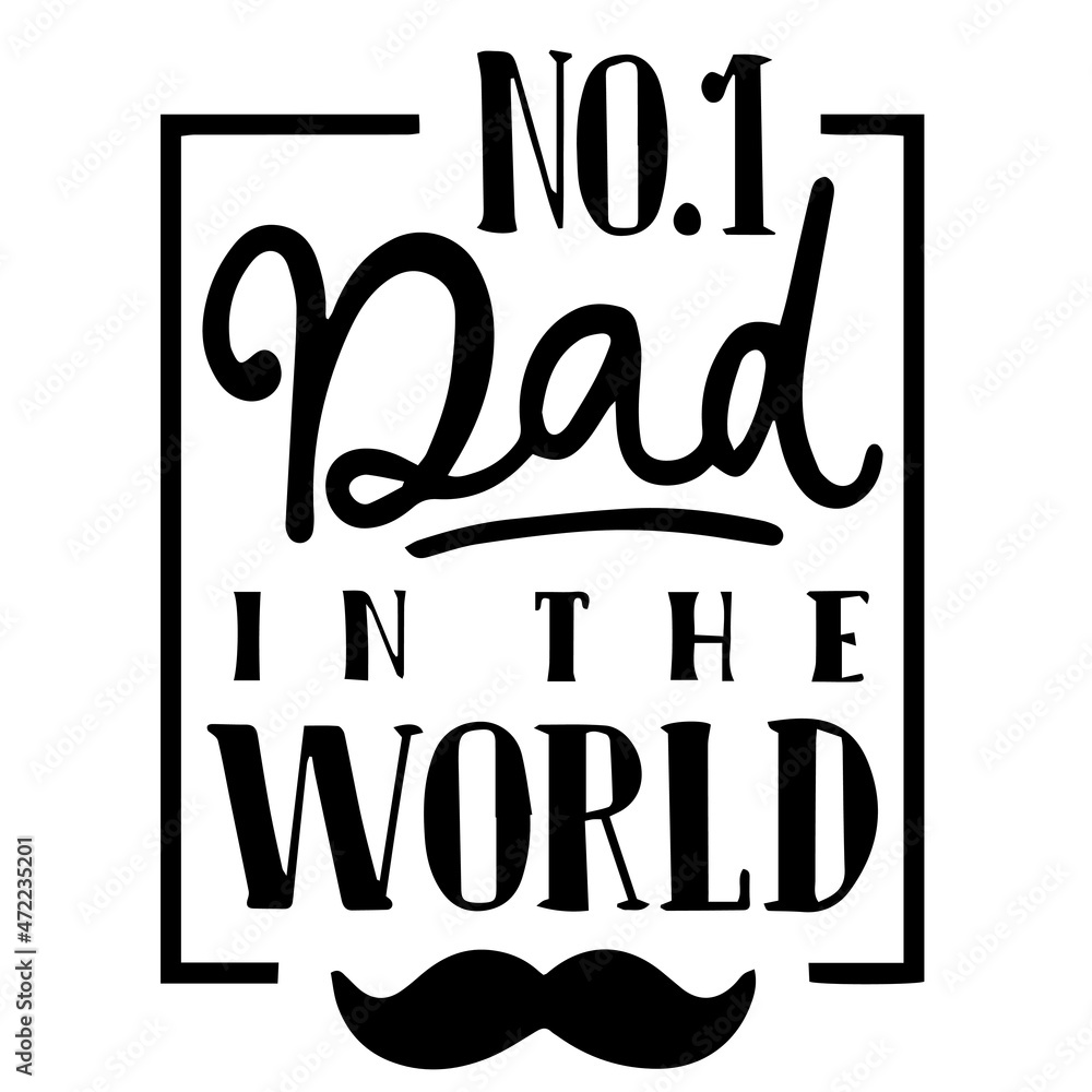 number one dad in the world logo inspirational quotes typography ...