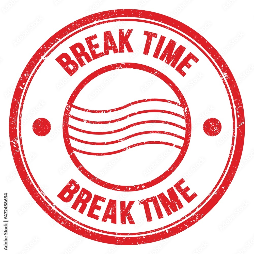 BREAK TIME text written on red round postal stamp sign Stock ...