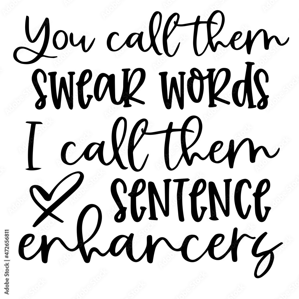 you call them swear words i call them sentence erharcers background ...