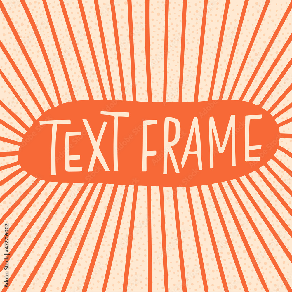 Text frame template, bold orange frame with sun beams. Dotted texture ...