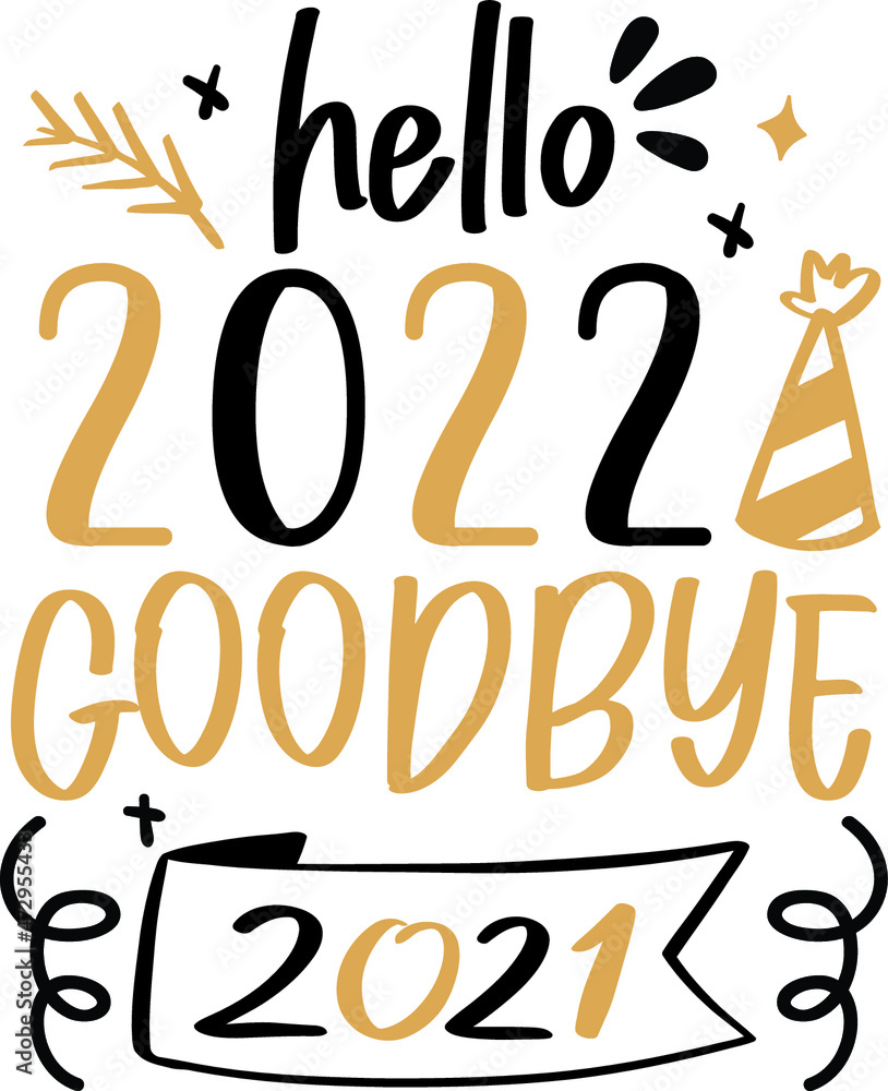 Goodbye 2022 Hello 2022