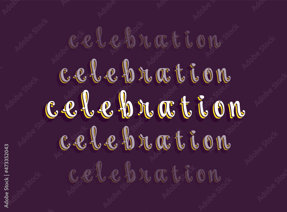 Celebration repeat word message. Vector decorative typography ...