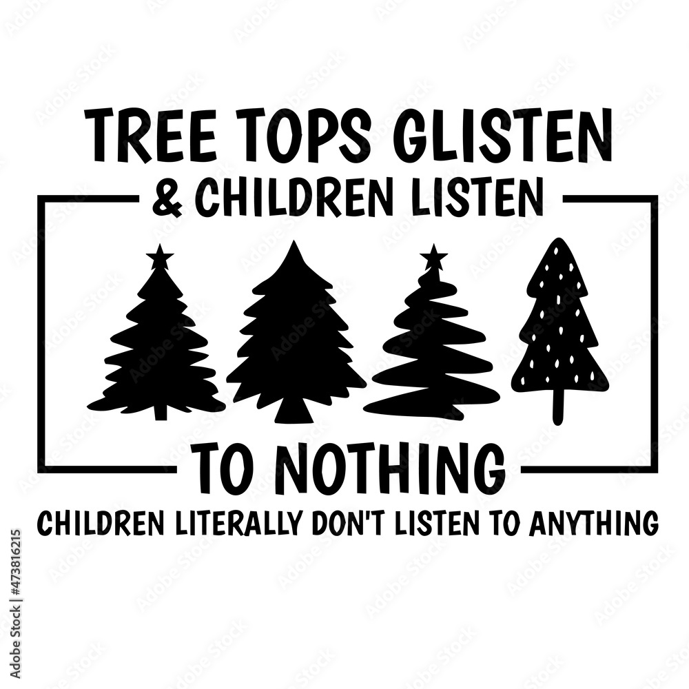 tree tops glisten and children listen to nothing children literally don ...
