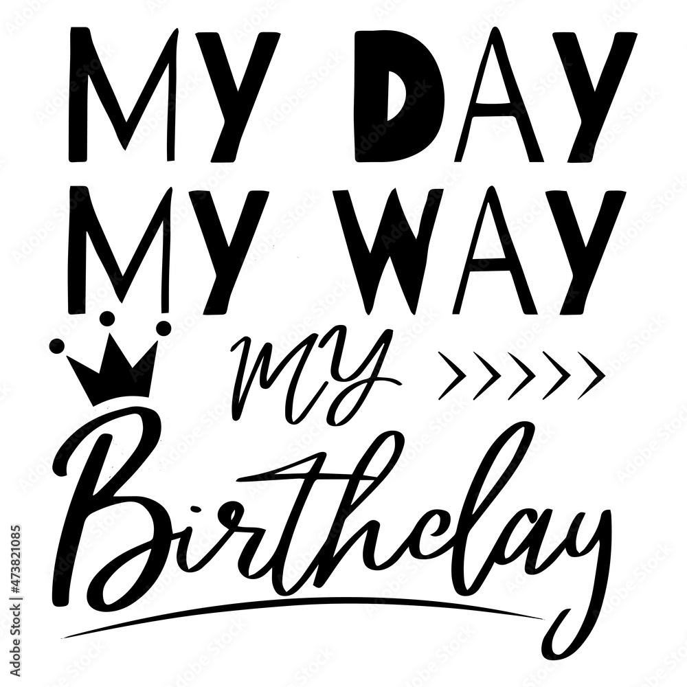 my day my way my birthday background inspirational quotes typography ...