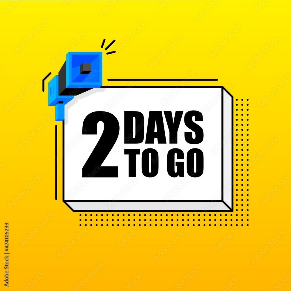 Two Day To Go banner template. Marketing flyer with megaphone ...