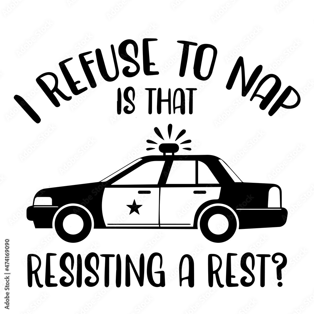 i refuse to nap is that resisting a rest logo inspirational quotes ...