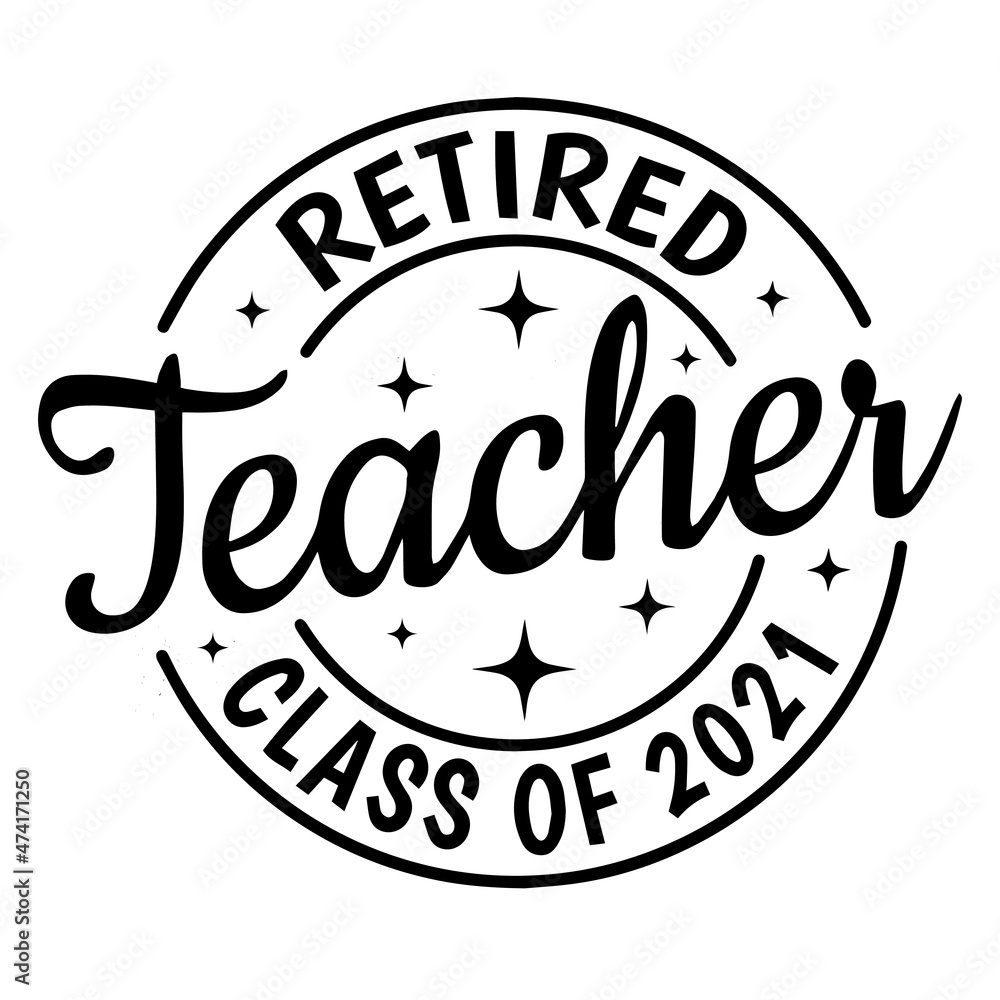 retired teacher class background inspirational quotes typography ...