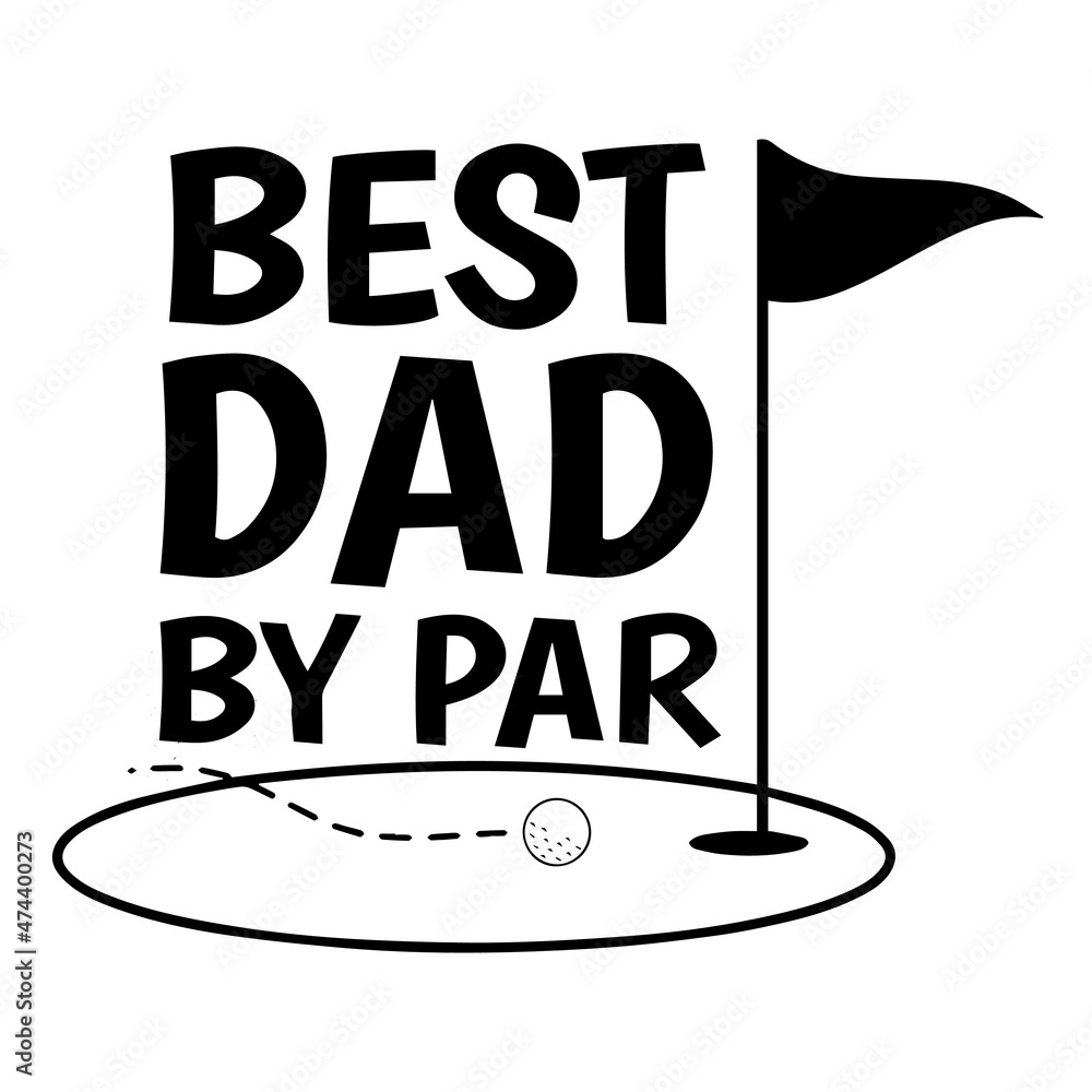 best dad by par logo inspirational quotes typography lettering design ...