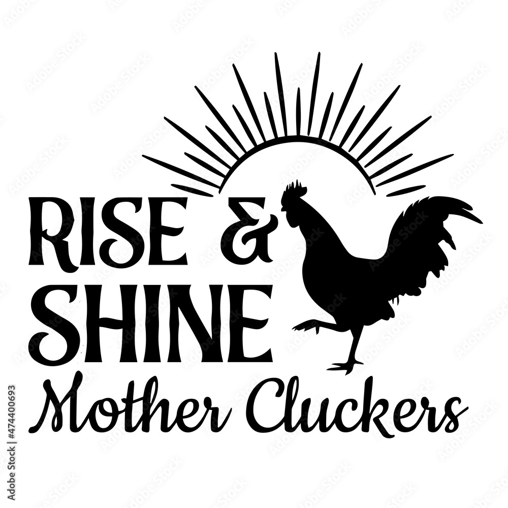 rise and shine mother cluckers logo inspirational quotes typography ...
