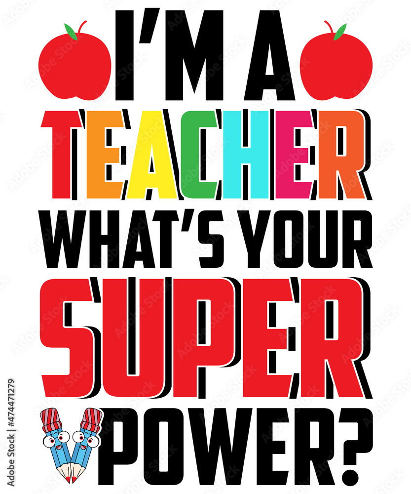 100 Day Of School T-shirt design I’m a Teacher What’s your Superpower ...