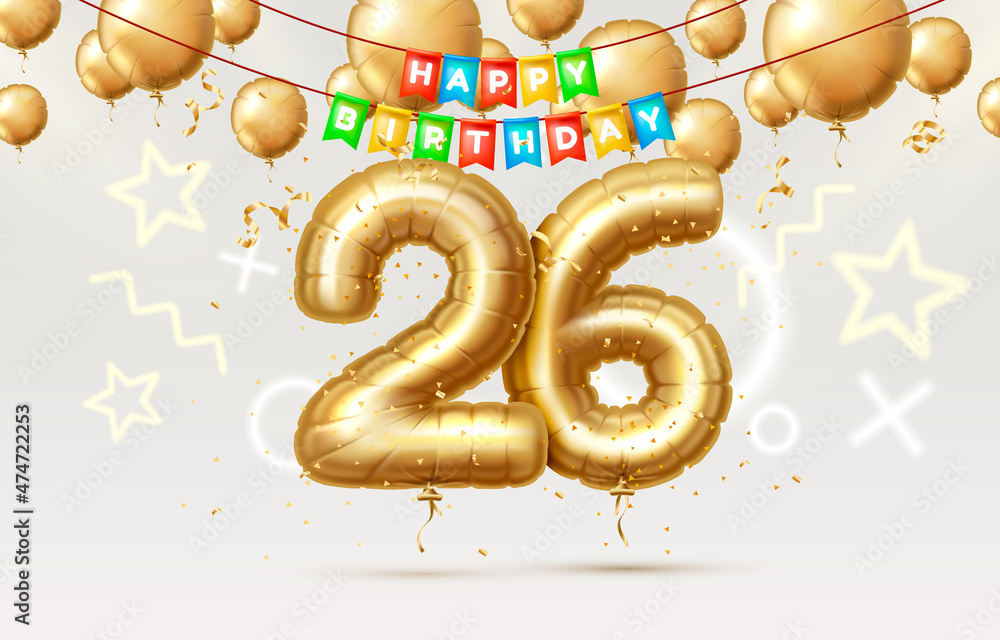 Happy Birthday 26 years anniversary of the person birthday, balloons in ...