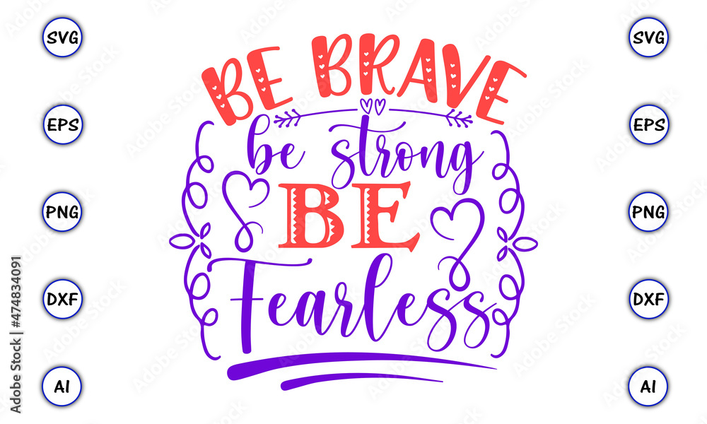 Be brave be strong be fearless SVG, Inspirational Quotes Svg Bundle ...