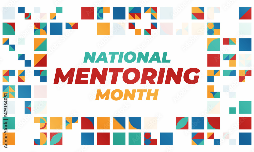 January is National Mentoring Month, an annual mentoring campaign ...