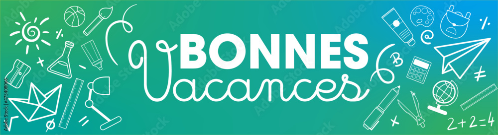 Bonnes Vacances Banni re Pour C l brer Les Vacances Scolaires Des Bonnes Vacances Banni re Pour C l brer Les Vacances Scolaires Des