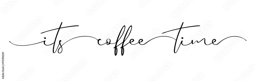 Coffe time, typography quote. Vector calligraphy phrase. Continuous ...