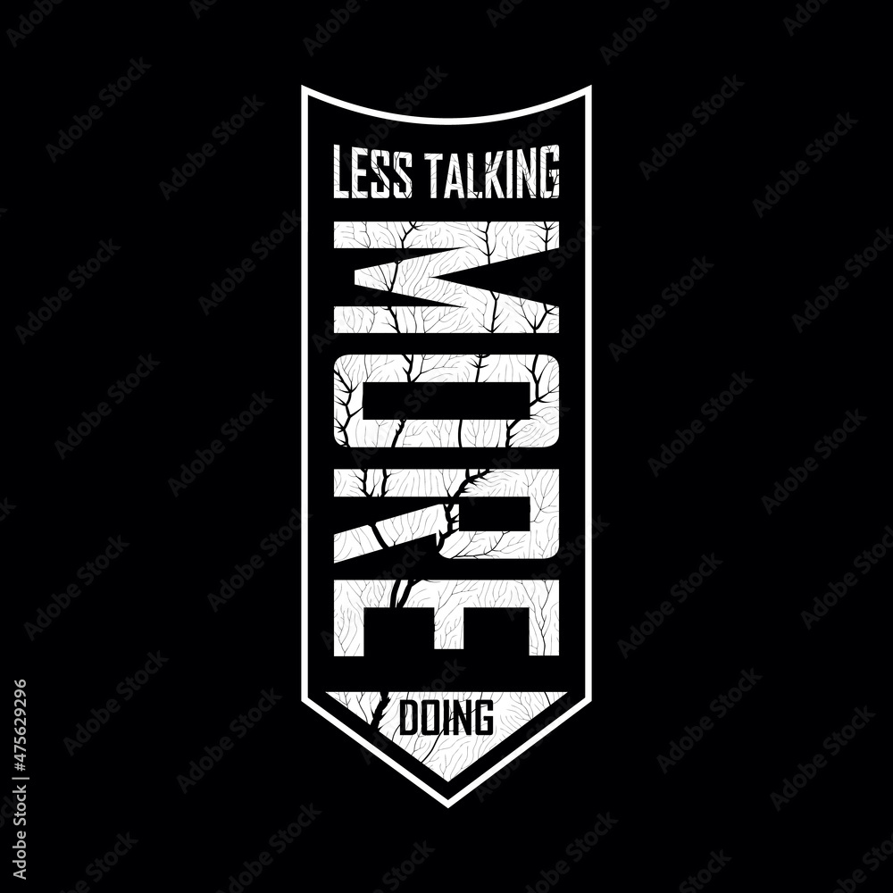 Less talking more doing, typography graphic design, for t-shirt prints ...