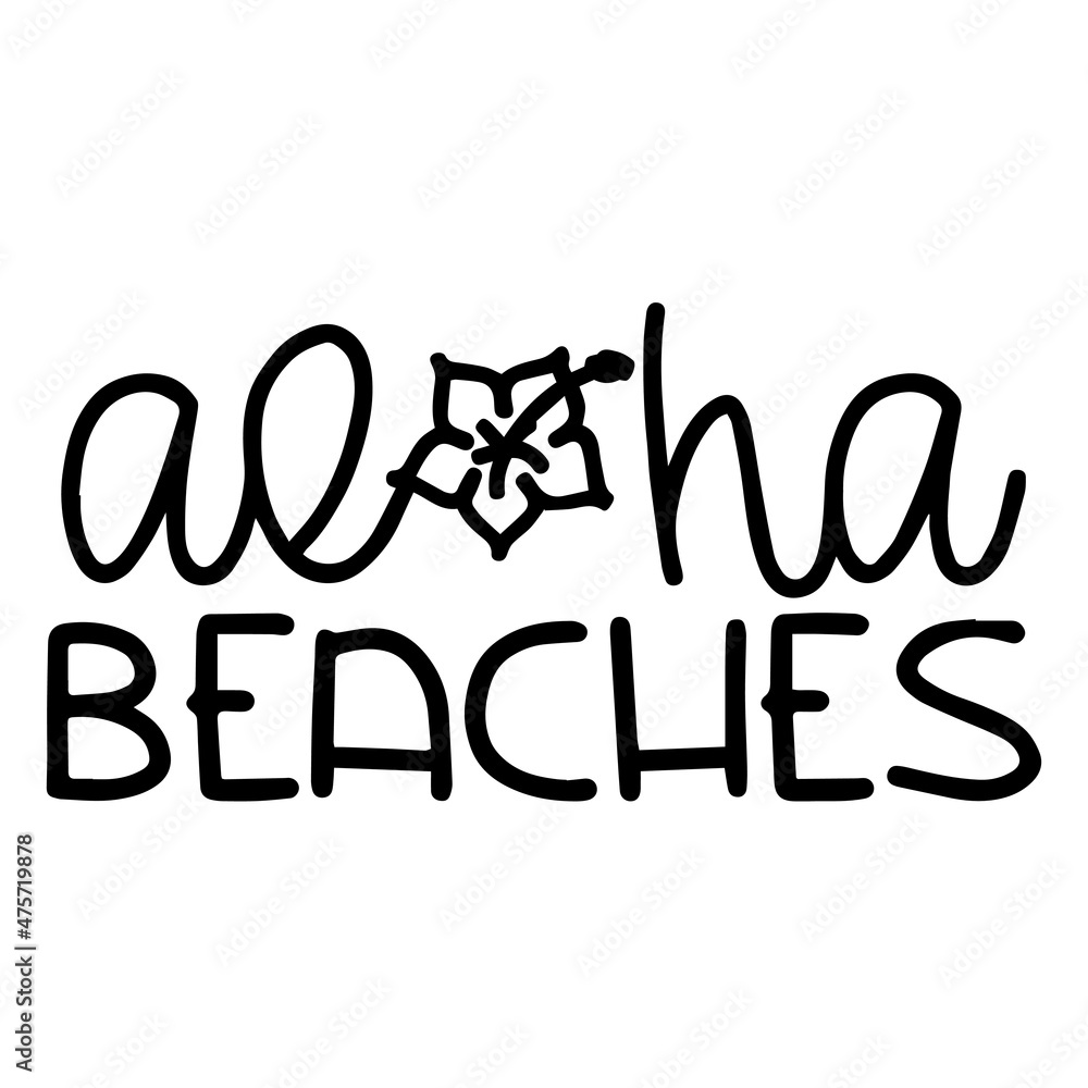 aloha beaches background inspirational quotes typography lettering ...