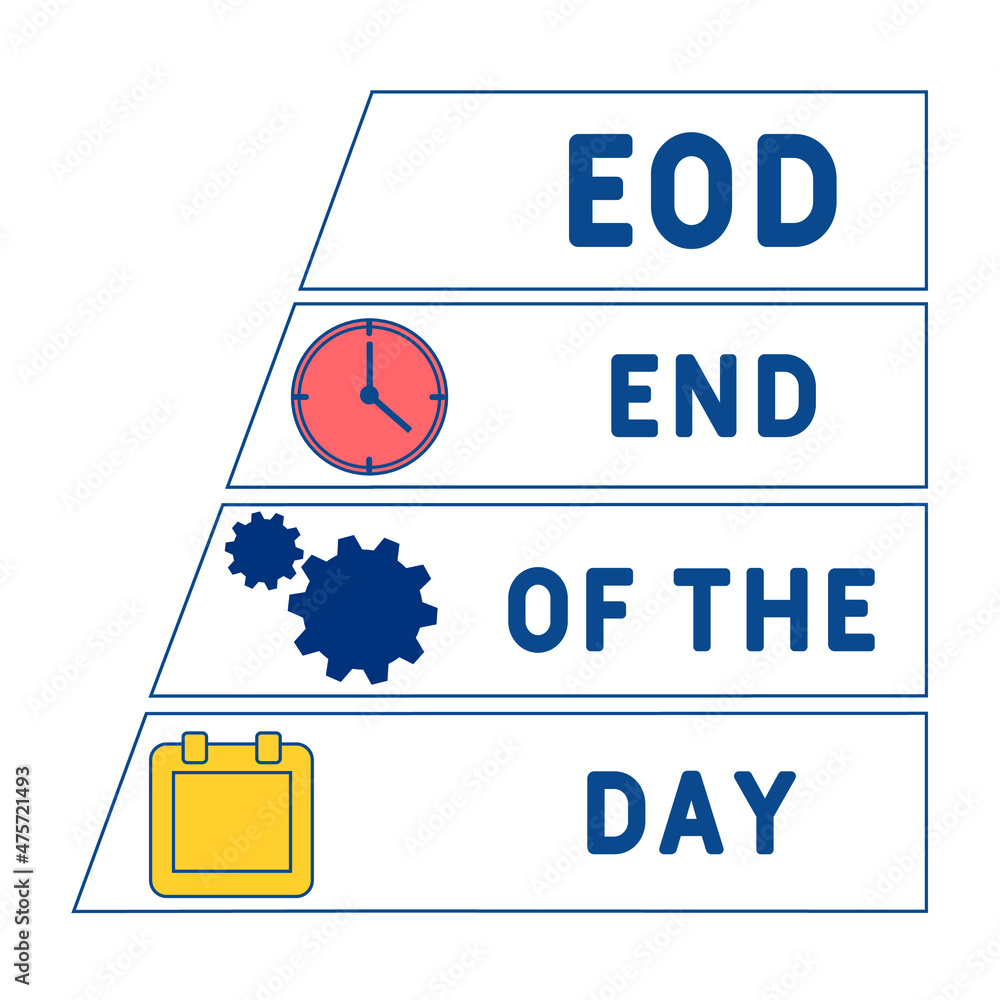 EOD - End Of the Day acronym. business concept background. vector ...