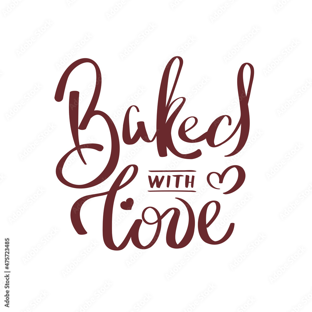 Baked with love Handwritten lettering. Baking, bakery shop, cooking ...