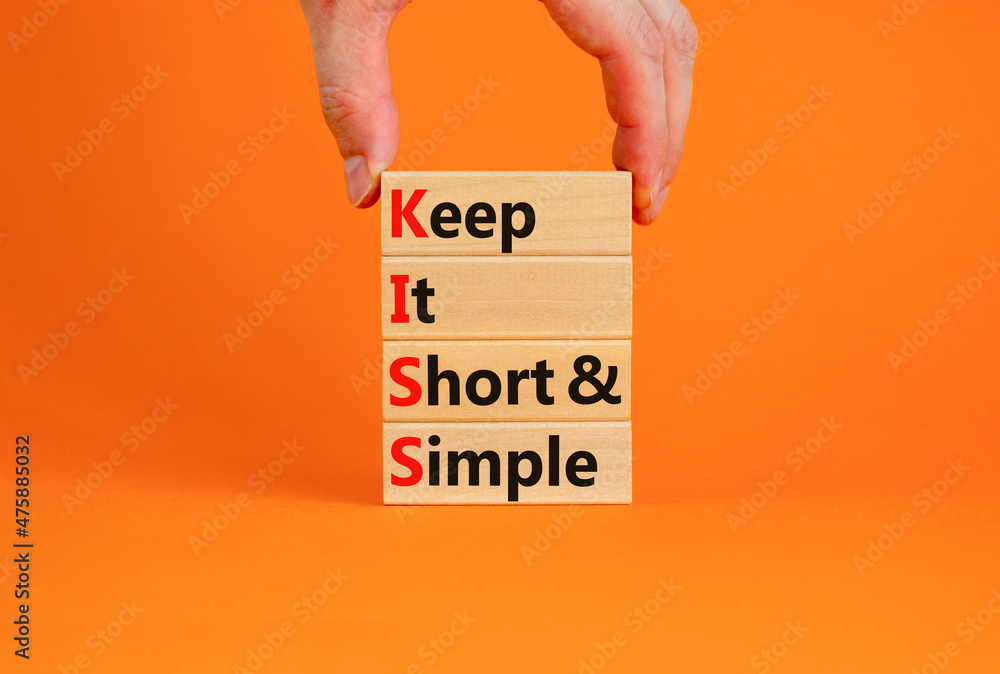 KISS keep it short and simple symbol. Concept words KISS keep it short and simple wooden blocks ...