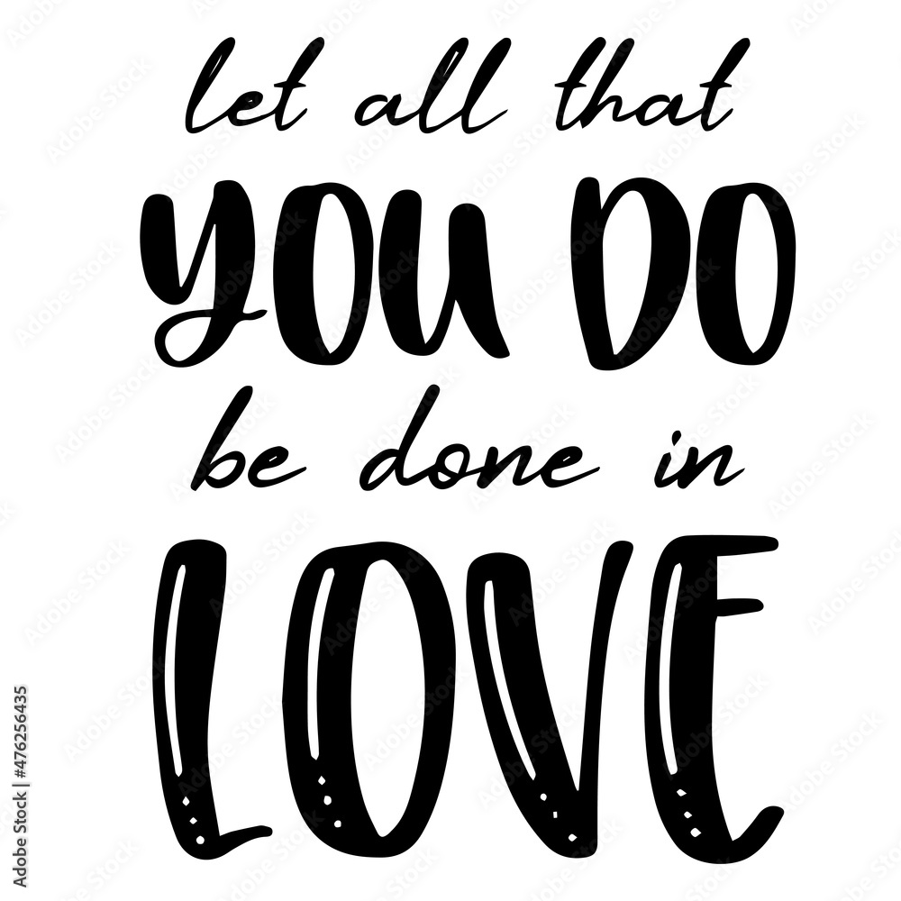 let all that you do be done in love background inspirational quotes ...