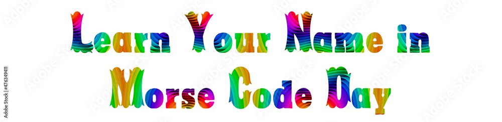 January holidays, Learn Your Name in Morse Code Day. Text Effect on ...