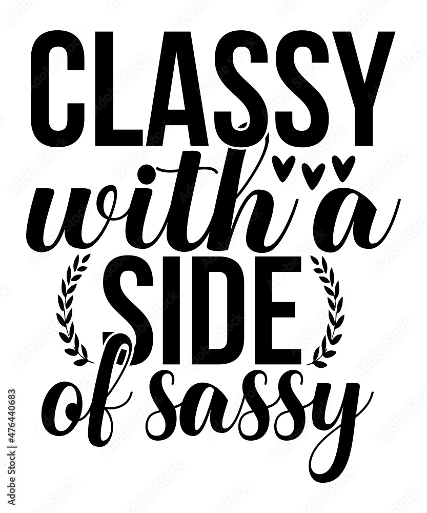 Sassy Svg Sassy Svg Bundle Sarcastic Svg Sassy Quotes Svg Svg