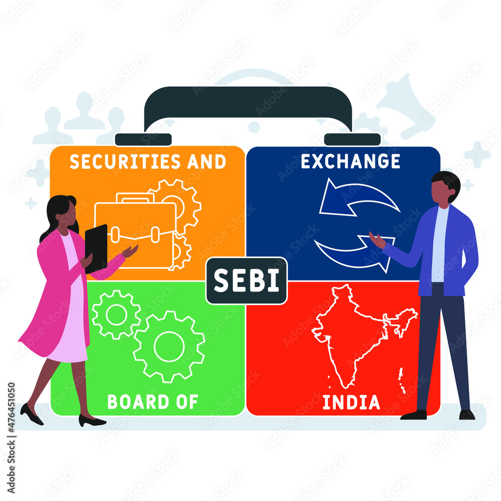 SEBI - Securities and Exchange Board of India acronym. business concept ...
