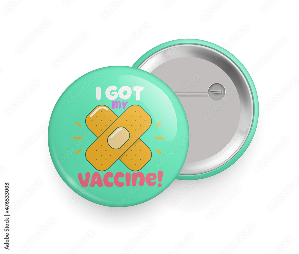 I got my vaccine pin button vaccination badge. Immunization campaign ...