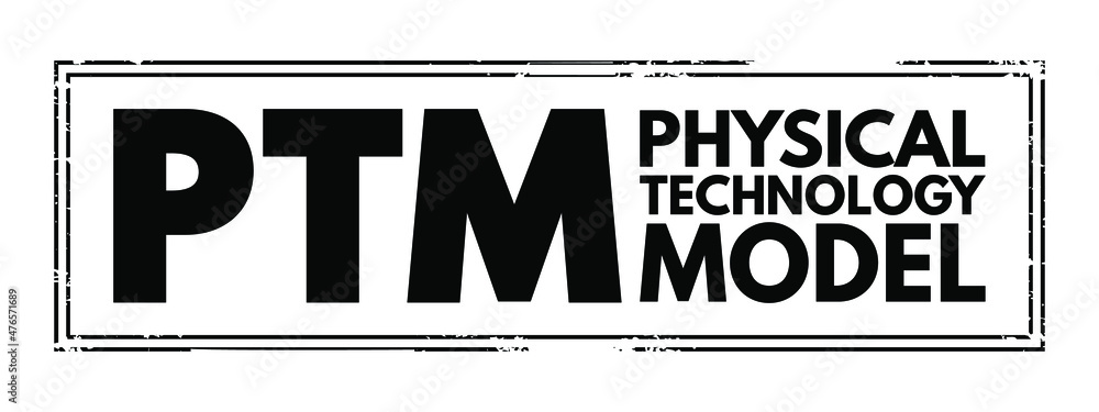PTM - Physical Technology Model acronym text stamp, concept background ...