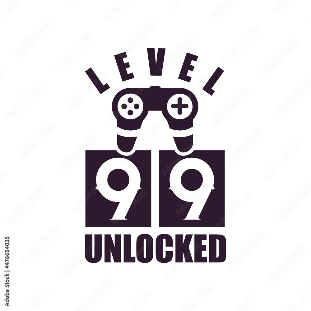 99th Birthday for Gaming lovers Level 99 Unlocked Stock Vector | Adobe ...