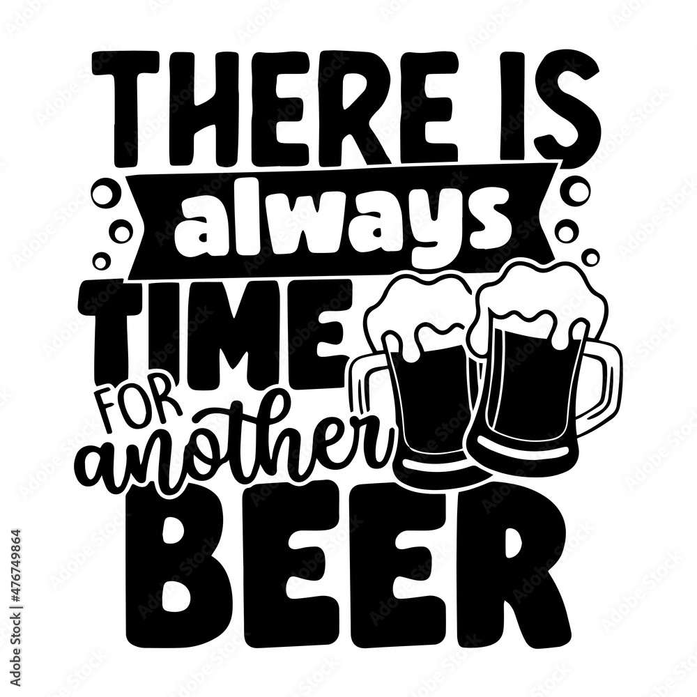 there is always time for another beer inspirational quotes ...