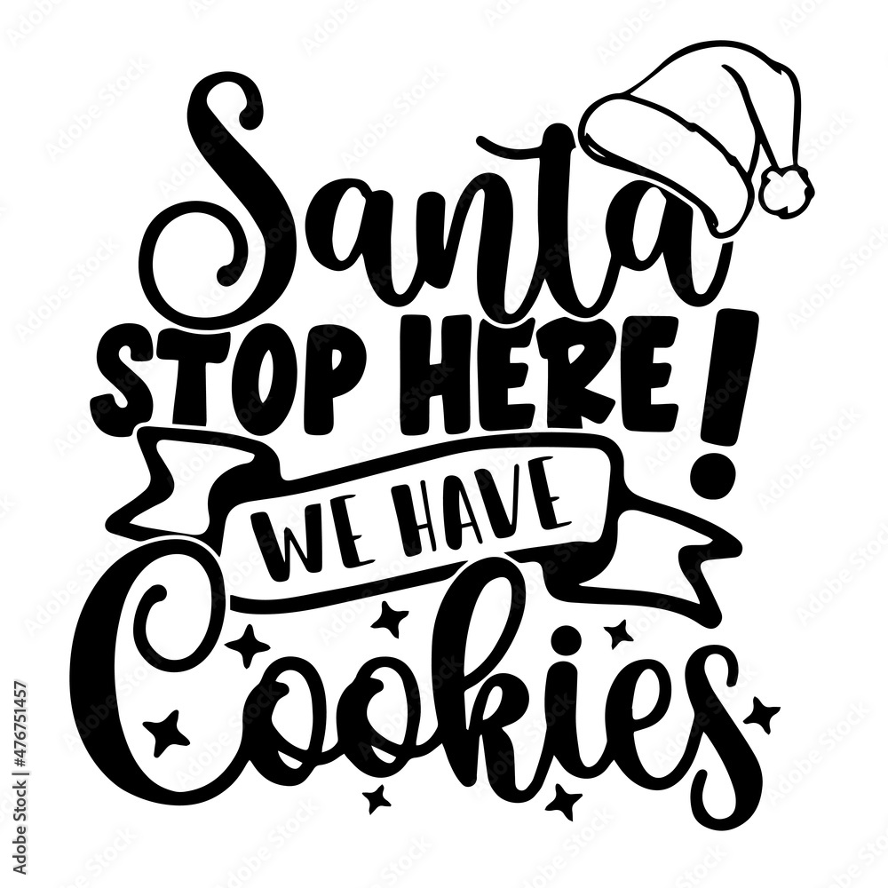 santa stop here we have cookies inspirational quotes, motivational ...