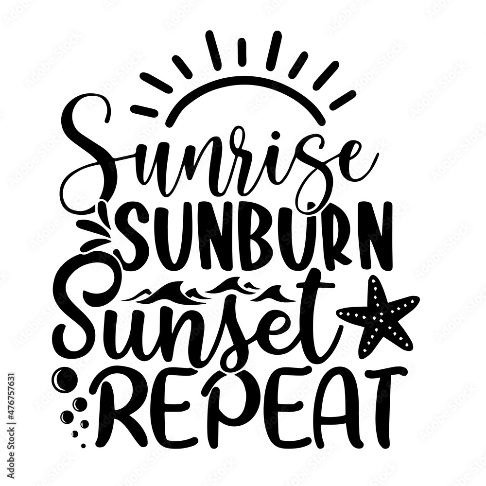 sunrise sunburn sunset repeat inspirational quotes, motivational ...