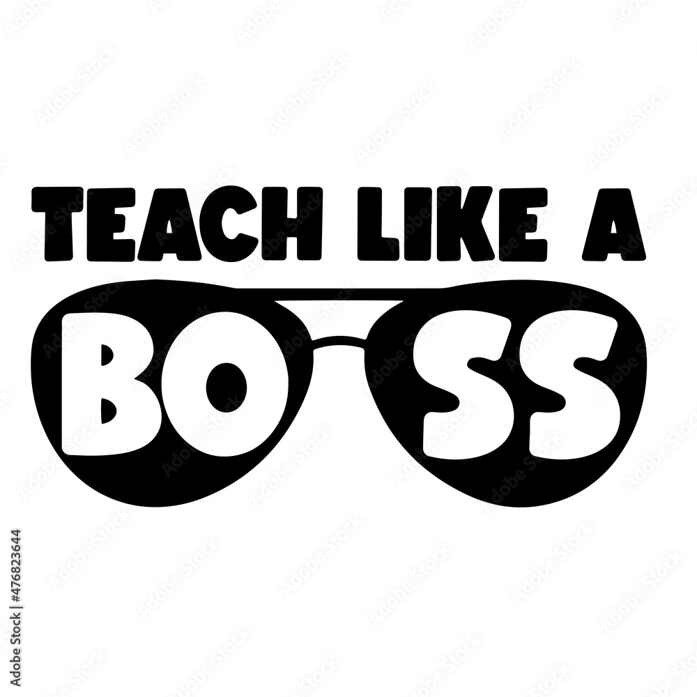teach like a boss inspirational quotes, motivational positive quotes ...