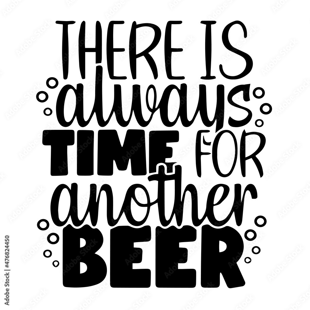 there is always time for another beer inspirational quotes ...