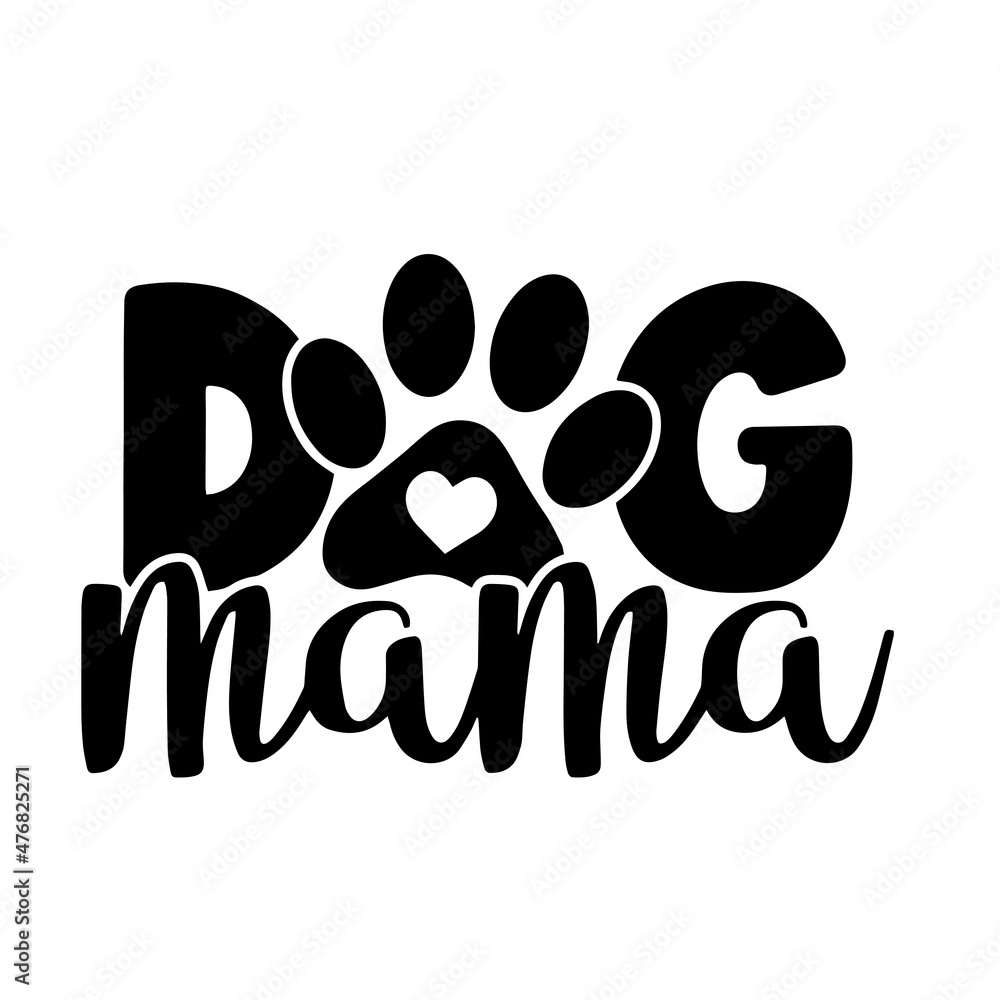 dog mama inspirational quotes, motivational positive quotes, silhouette ...