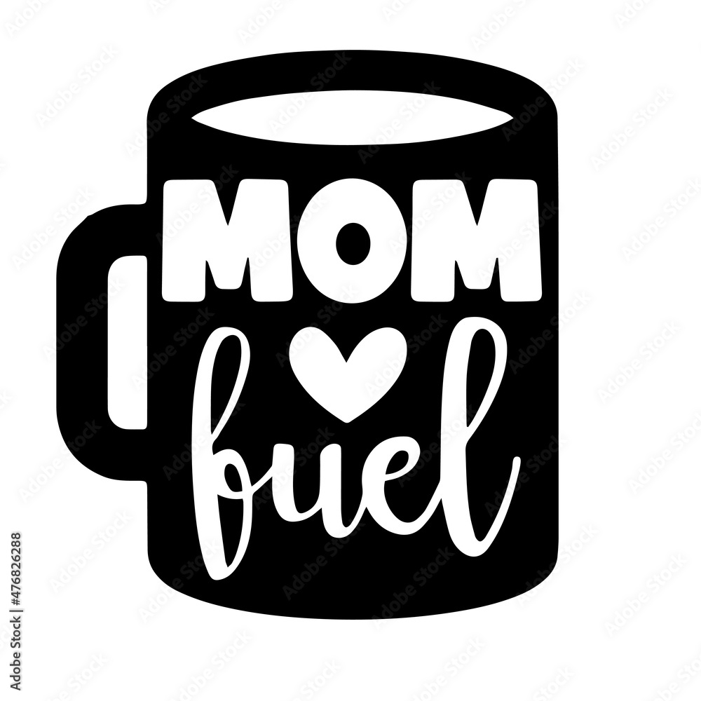 mom fuel inspirational quotes, motivational positive quotes, silhouette ...