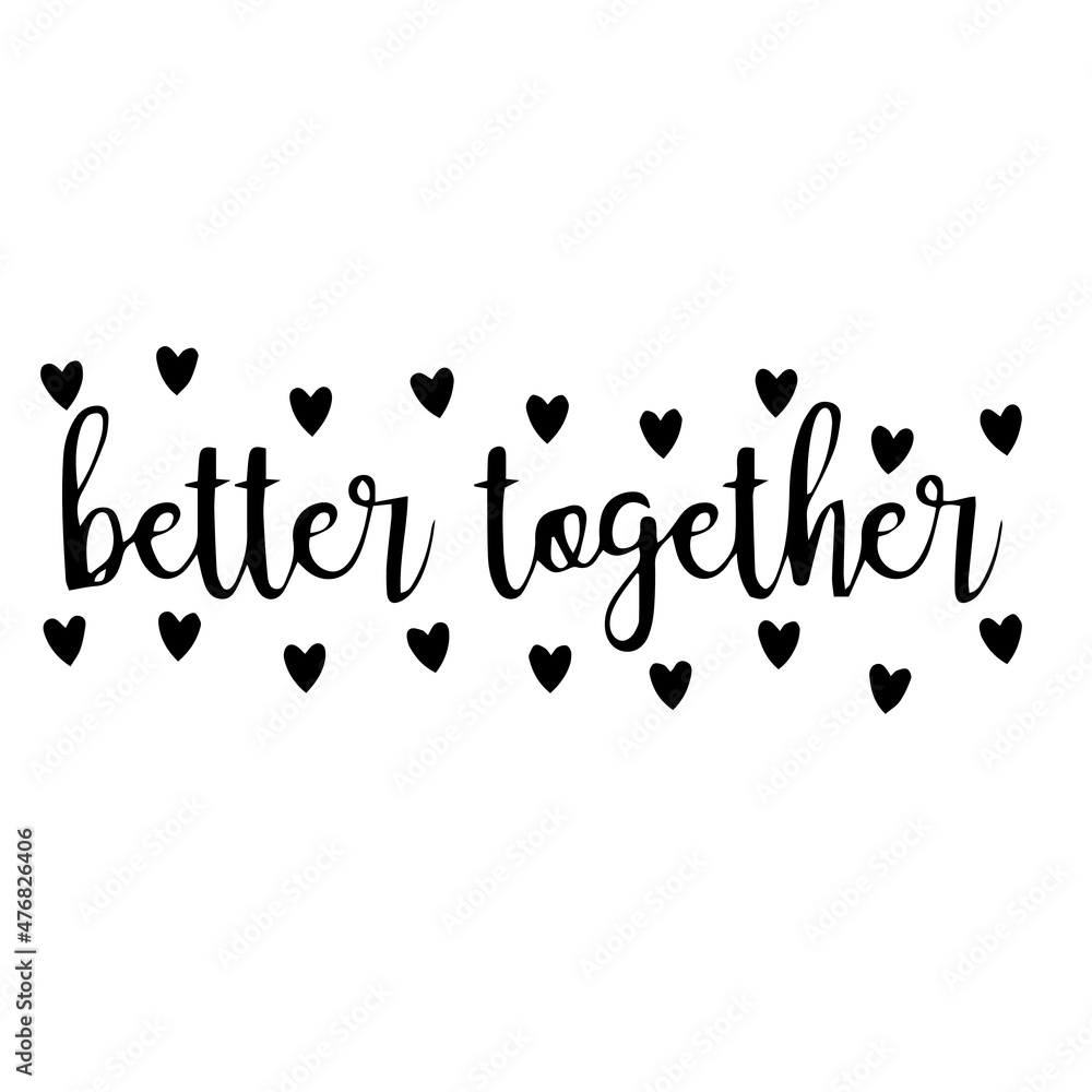 better together inspirational quotes, motivational positive quotes ...
