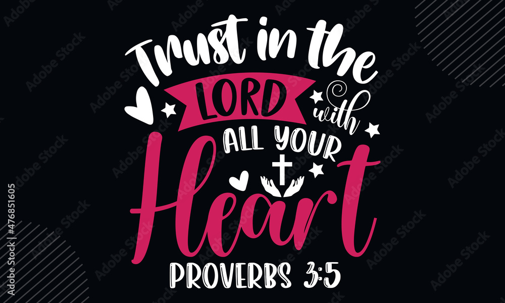 Trust in the lord with all your heart proverbs 3:5 - Christian Easter t ...