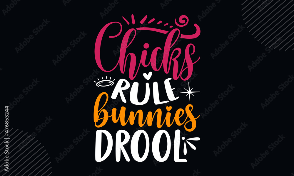 Chicks rule bunnies drool - Christian Easter t shirt design, Hand drawn ...