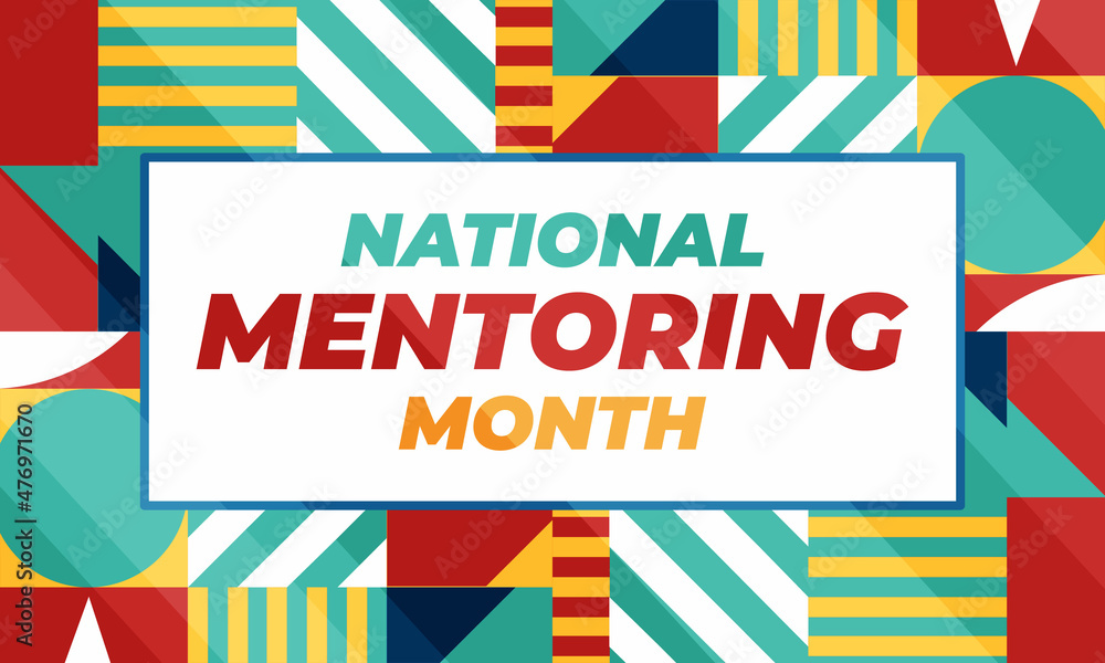 January is National Mentoring Month, an annual mentoring campaign ...